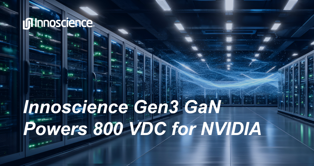 [News] NVIDIA Picks Innoscience as Sole Chinese Supplier for 800 VDC ...